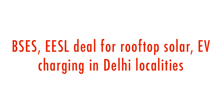 EESL & BRPL partner to promote energy efficiency solutions in south ...